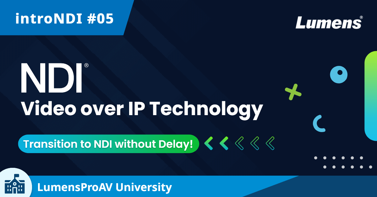 【ProAV Lab】introNDI#05 - NDI Video over IP Technology | Lumens